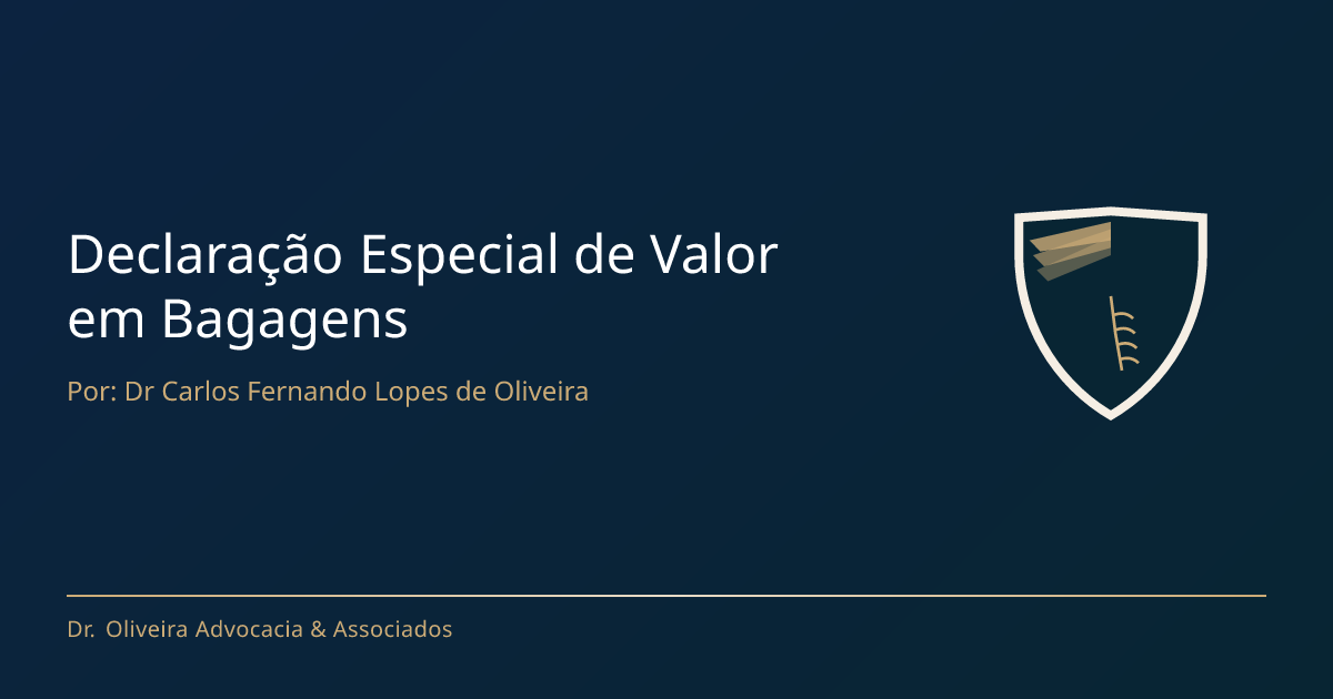 Declaração Especial de Valor em Bagagens | Blog Dr. Oliveira Advocacia ...